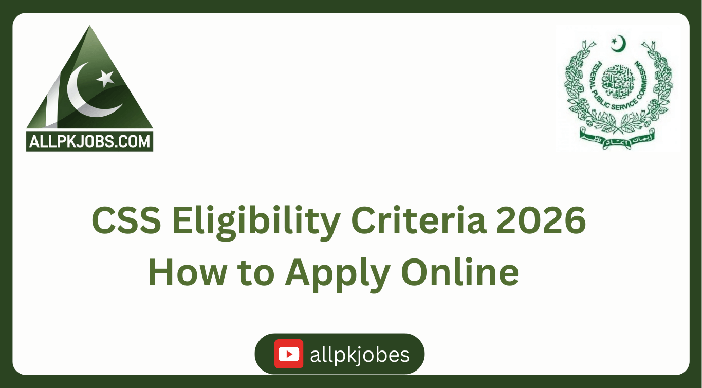 CSS Eligibility Criteria 2026: Apply Online - allpkjobs.com